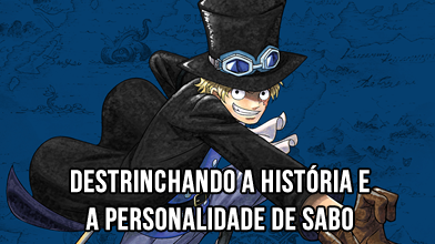Reverie OPEX #11 – Destrinchando a história e personalidade de Sabo ...