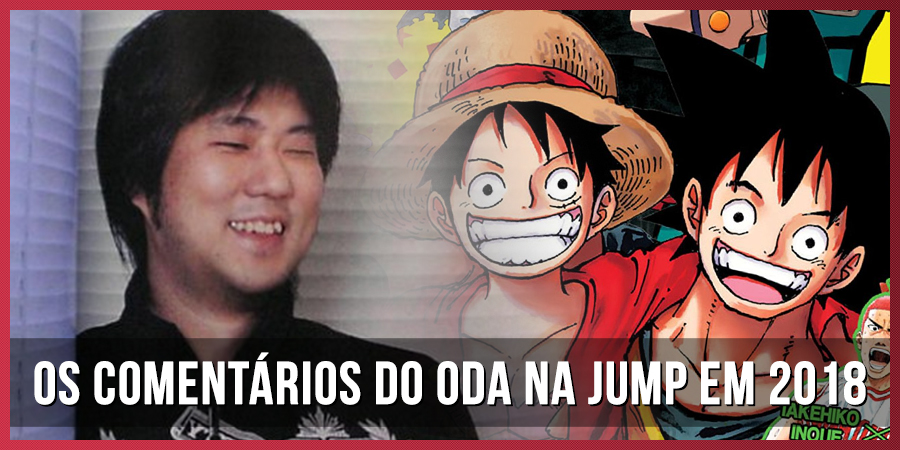 As mensagens do Oda para seus fãs em 2018 | One Piece Ex